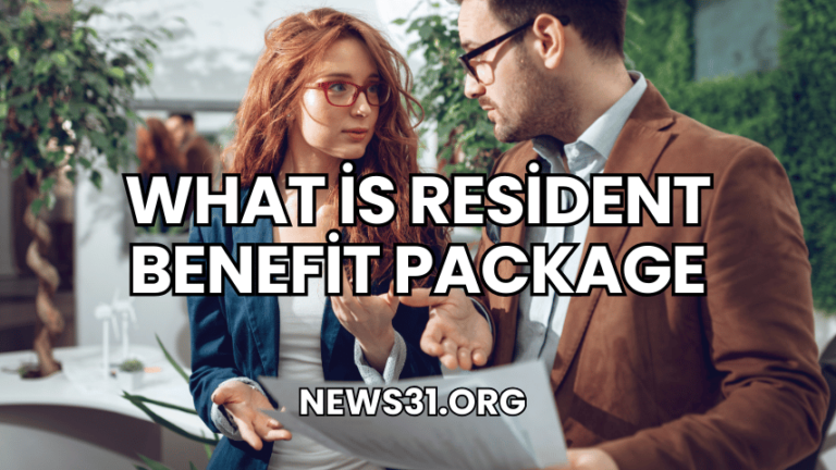 What İs Resident Benefit Package - News 31